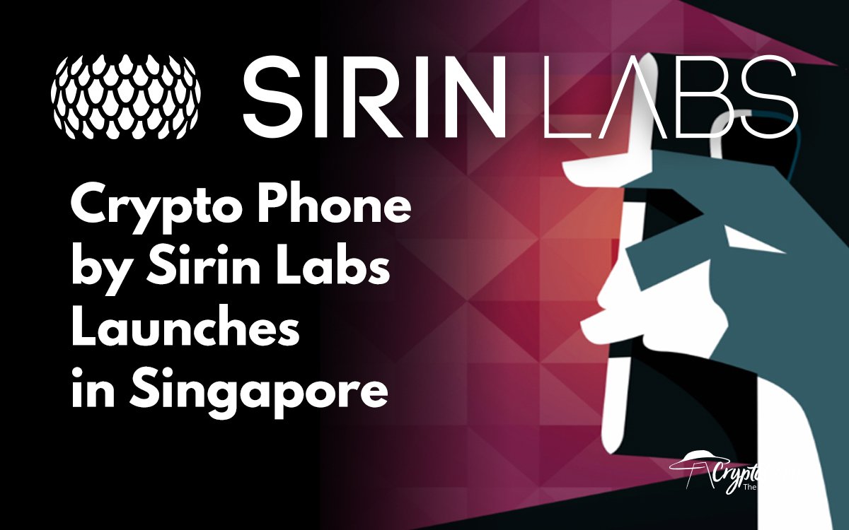 Much-Hyped Crypto Smartphone by Sirin Labs Launches in Singapore ...