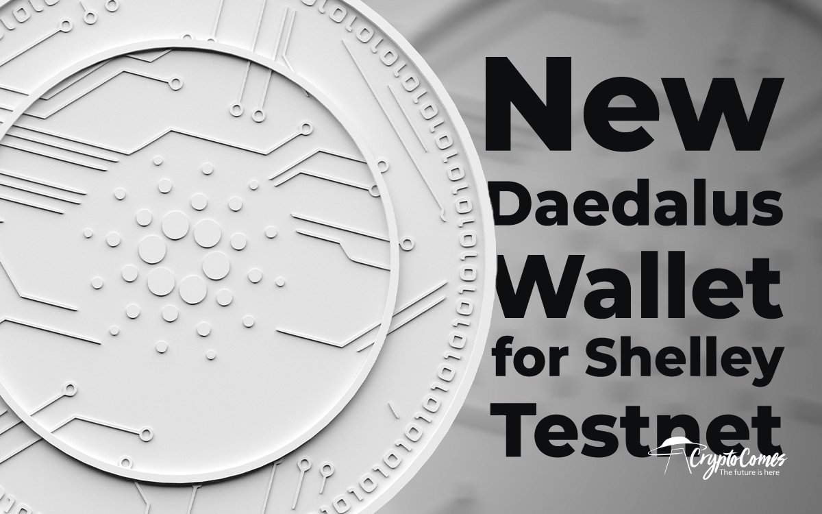 Cardano (ADA) Releases New Daedalus Wallet for Shelley Testnet With ...