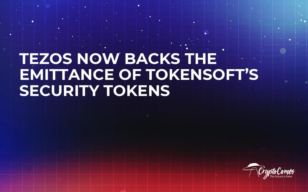 Tezos Now Backs the Emittance of TokenSoft’s Security Tokens