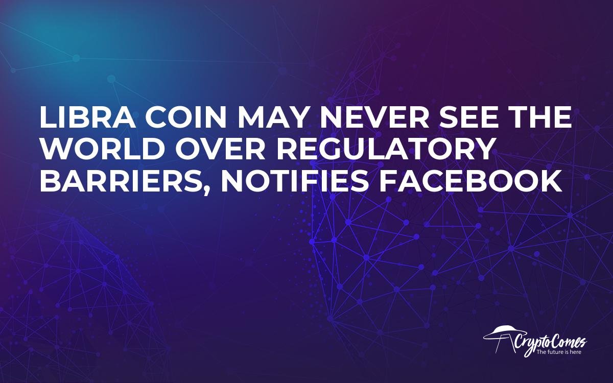 Libra Coin May Never See the World over Regulatory Barriers, Notifies ...